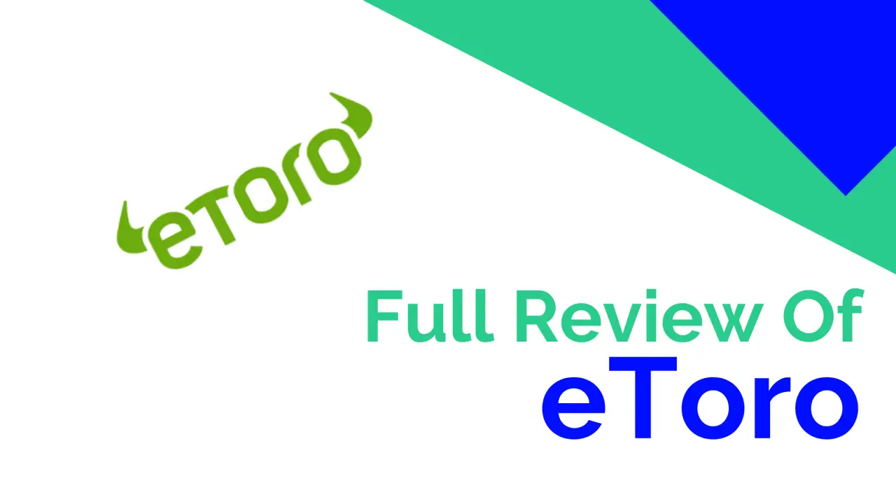 eToro In-Depth Review - Is It The Right Broker For You? Pros, Cons & Tips