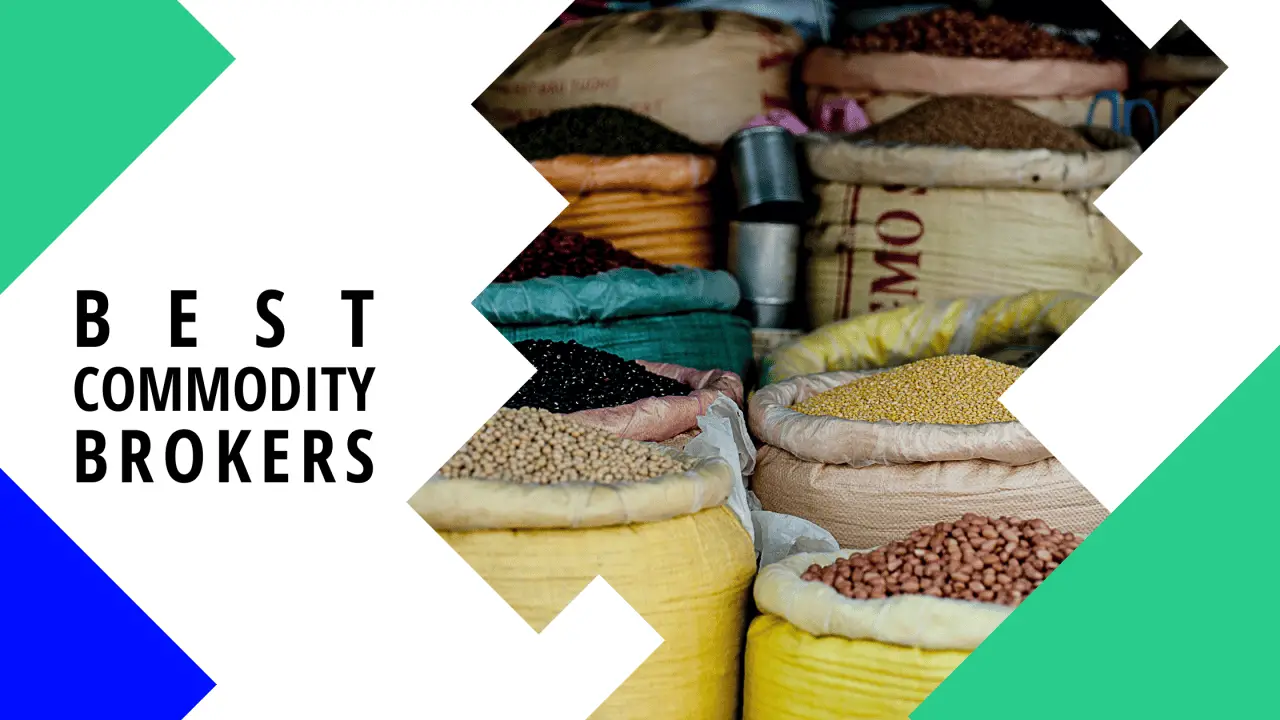13 Best Commodity Brokers & their Trading Platform Reviewed