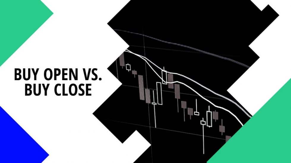 Buy Open VS. Buy Close - Meaning, Differences & What to Choose?