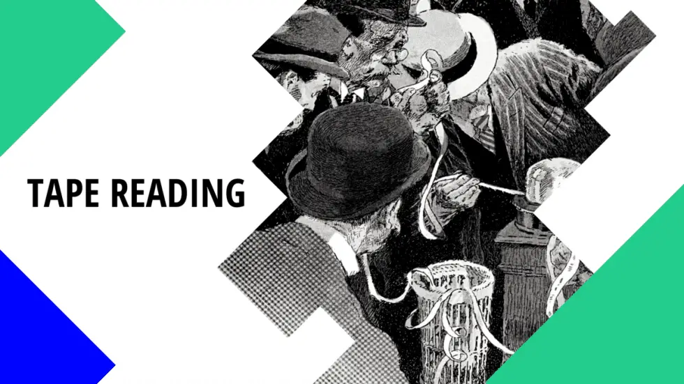 Tape Reading – What is it? How to Best Profit from it? - PatternsWizard